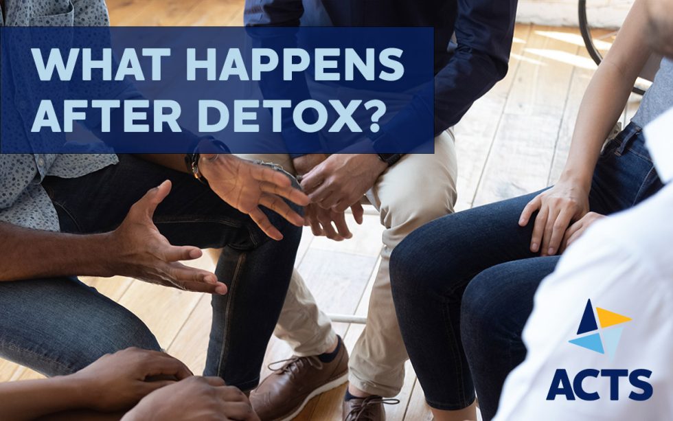 What Happens After Detox? | ACTS Florida - Agency for Community ...